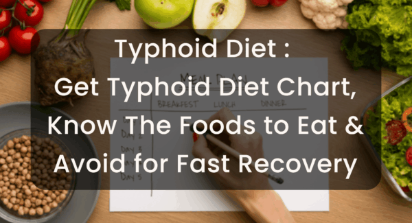 Typhoid Diet: Get Typhoid Diet Chart, Know The Foods to Eat & Avoid for ...