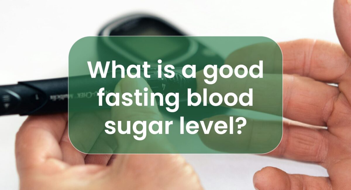 What is a Good Fasting Blood Sugar Level? - Krishna’s Herbal & Ayurveda ...